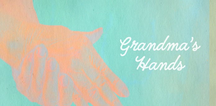 Grandma's Hands | Indiegogo