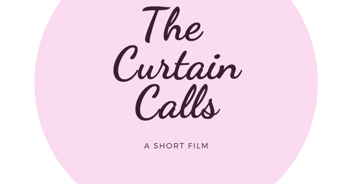 The Curtain Calls- Short Film | Indiegogo
