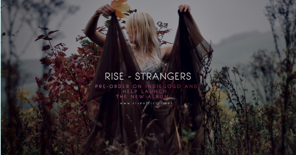 R I S E - STRANGERS | Indiegogo