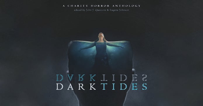 Dark Tides: A Charity Horror Anthology | Indiegogo