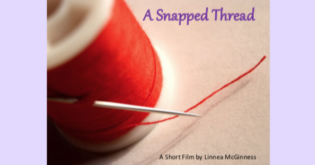 A Snapped Thread Short Film | Indiegogo