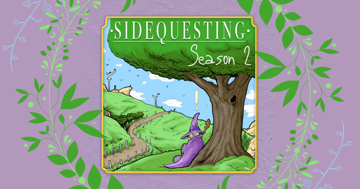 Sidequesting Season 2 | Indiegogo
