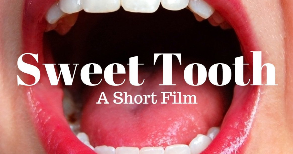 Sweet Tooth - A Short Film | Indiegogo