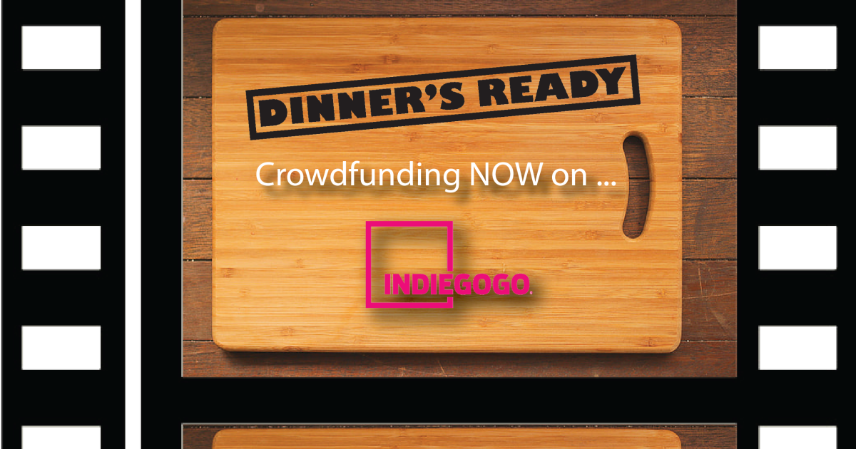 Dinner's Ready | Indiegogo