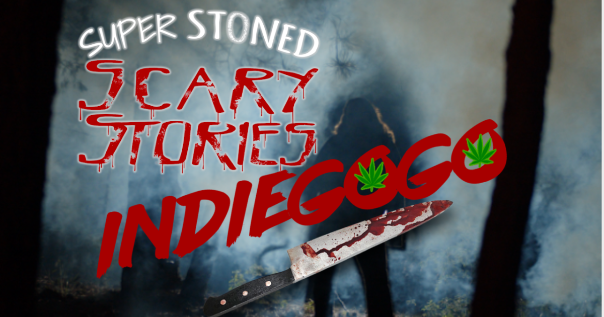 Super Stoned Scary Stories - The Show | Indiegogo