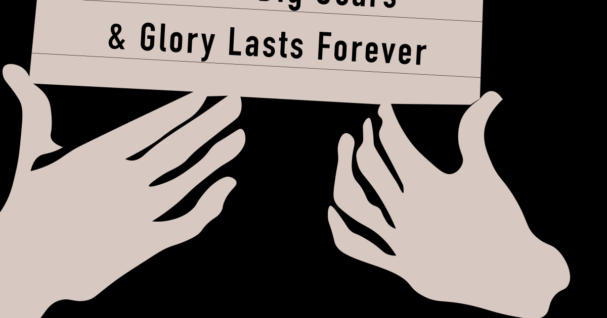Bones Heal, Chicks Dig Scars & Glory Lasts Forever | Indiegogo