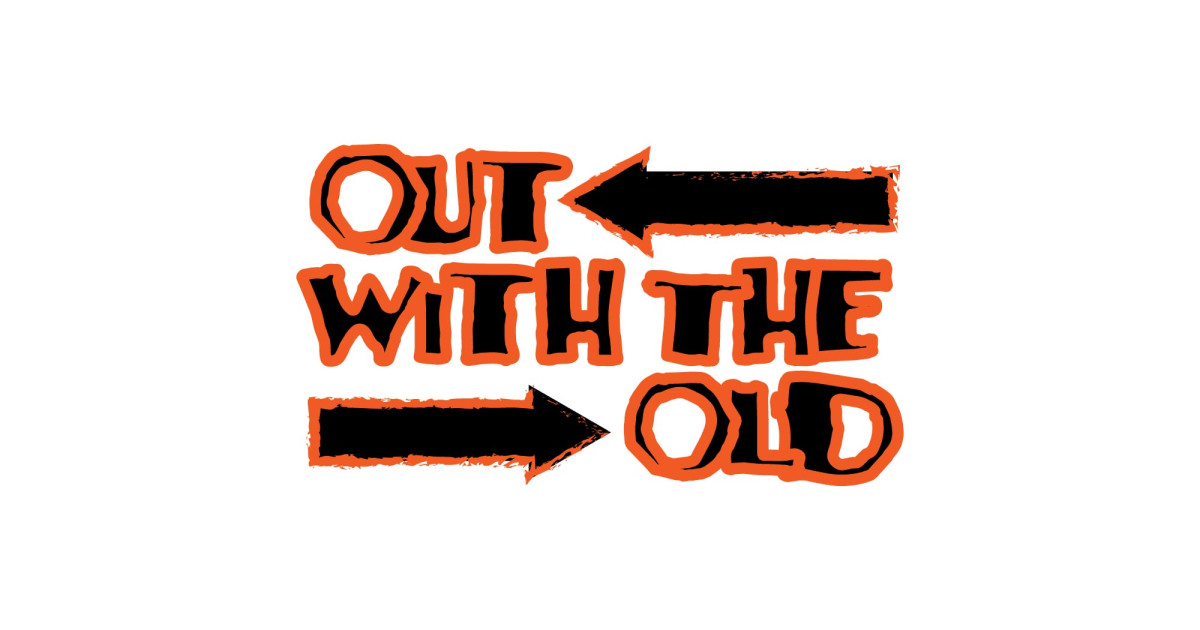 Out With The Old | Indiegogo
