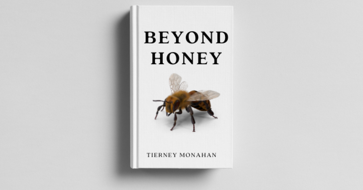Beyond Honey by Tierney Monahan | Indiegogo
