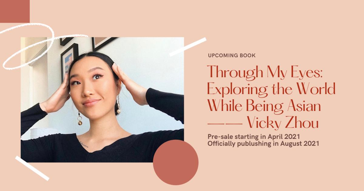 Exploring the World While Being Asian - Vicky Zhou | Indiegogo
