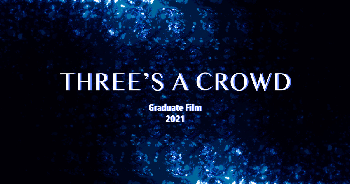 THREE'S A CROWD - SHORT FILM | Indiegogo