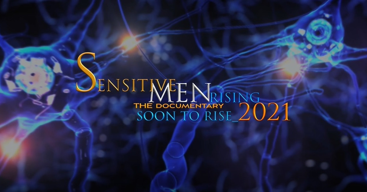 Sensitive Men Rising-The Documentary | Indiegogo