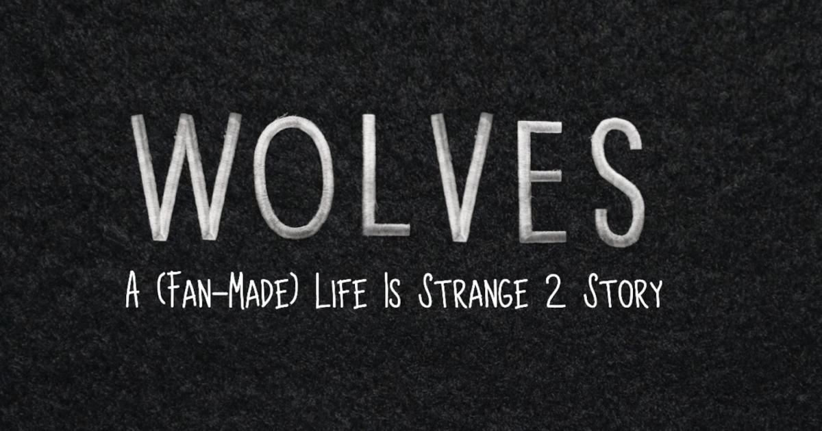 Wolves: A Fan-Made Life Is Strange 2 Story | Indiegogo