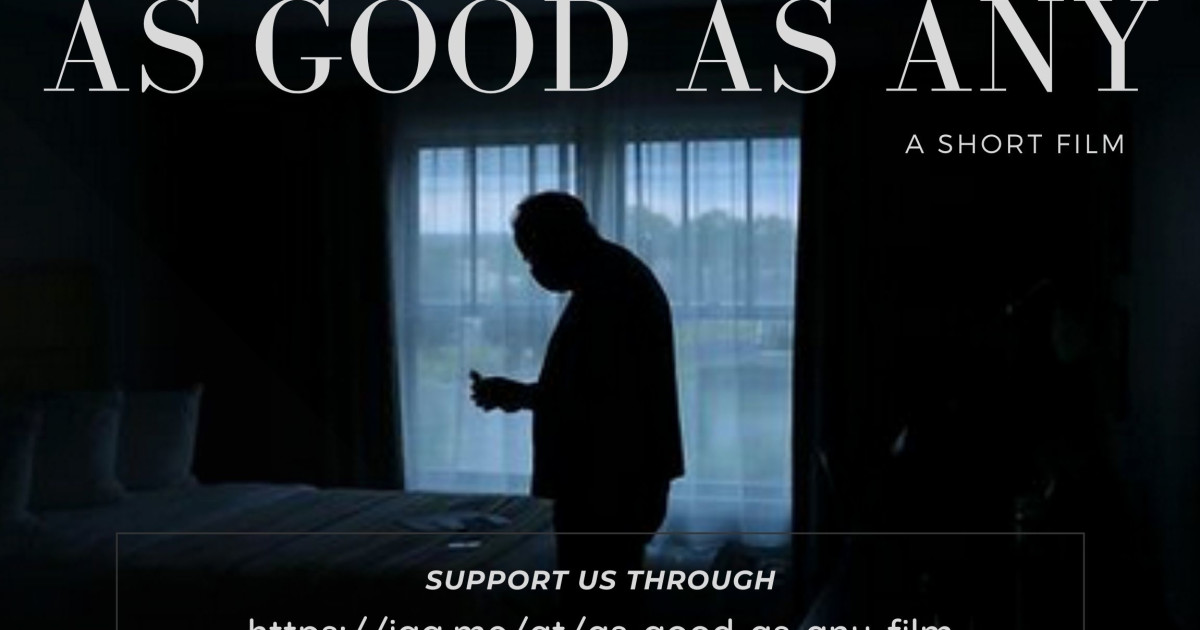 As Good as Any - A Short Film | Indiegogo