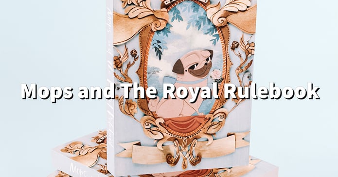 Mops and The Royal Rulebook | Indiegogo