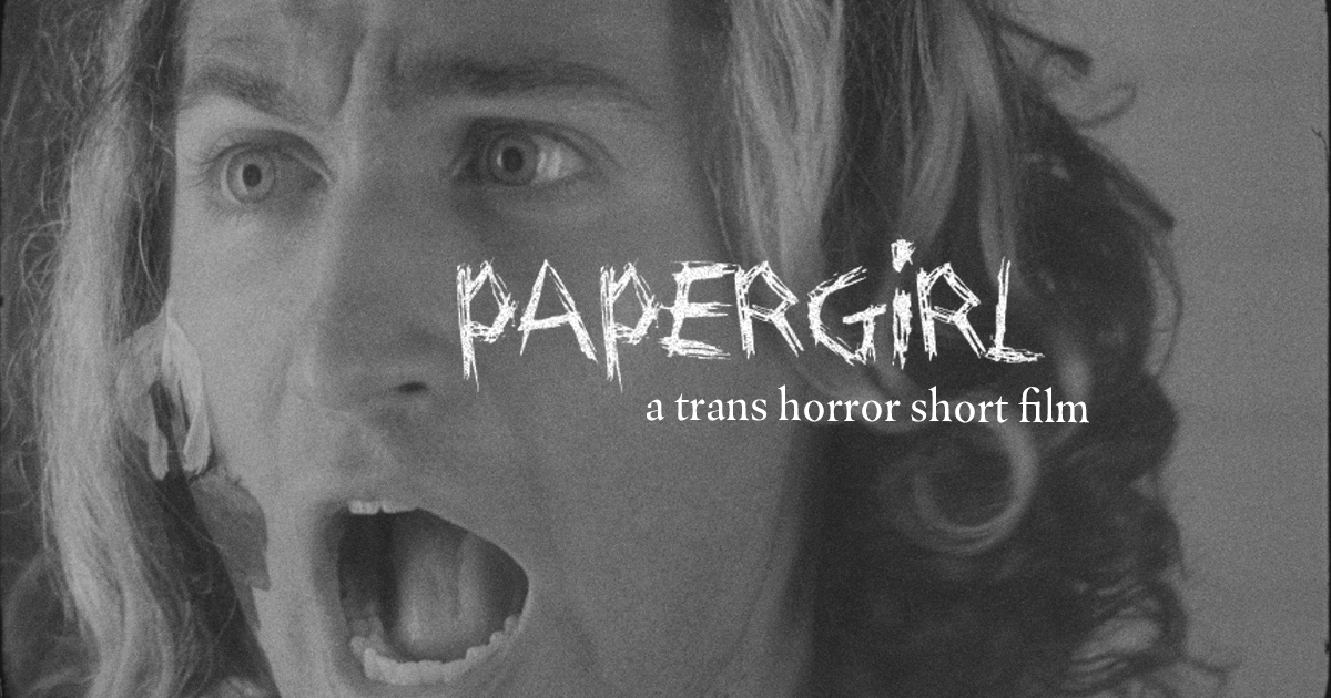 Papergirl - a Trans Horror Short Film | Indiegogo