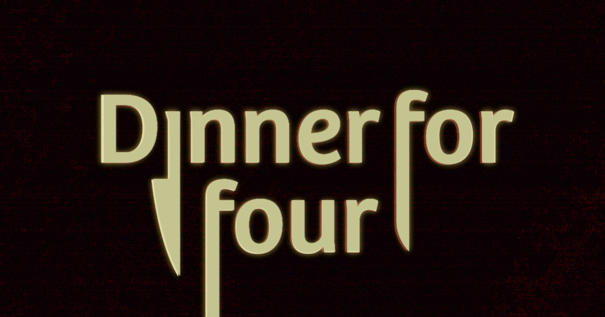 Dinner for Four | Indiegogo
