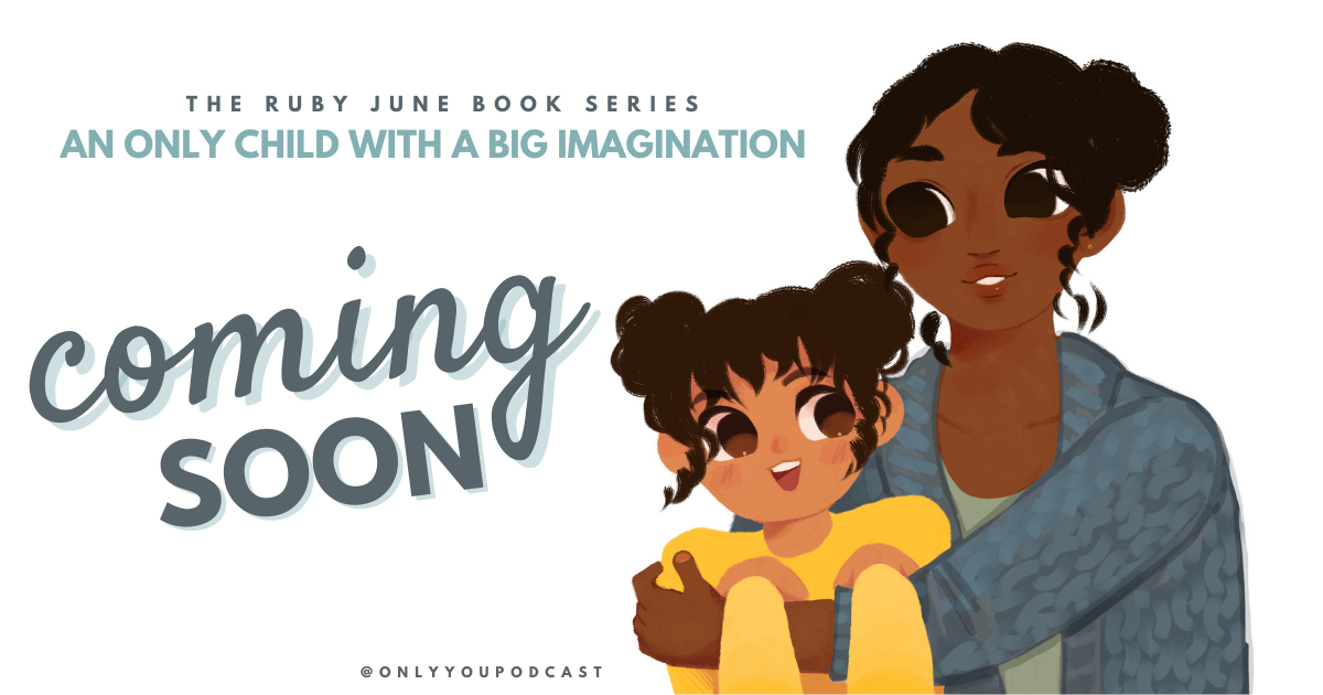 Ruby June: Children's Books About An Only Child! | Indiegogo