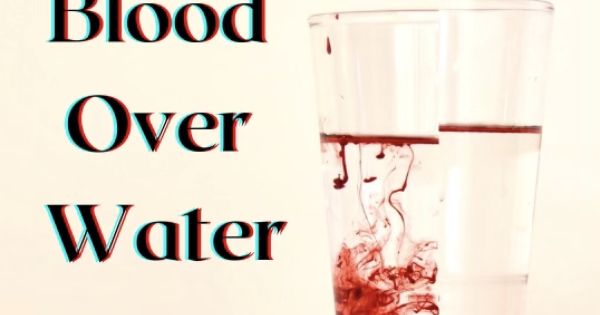 Blood Over Water | Indiegogo