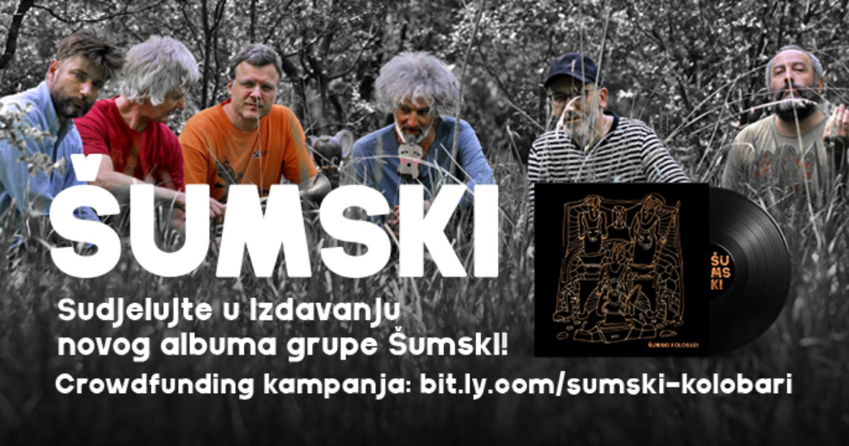 Novi album grupe Šumski * Šumski's new album | Indiegogo