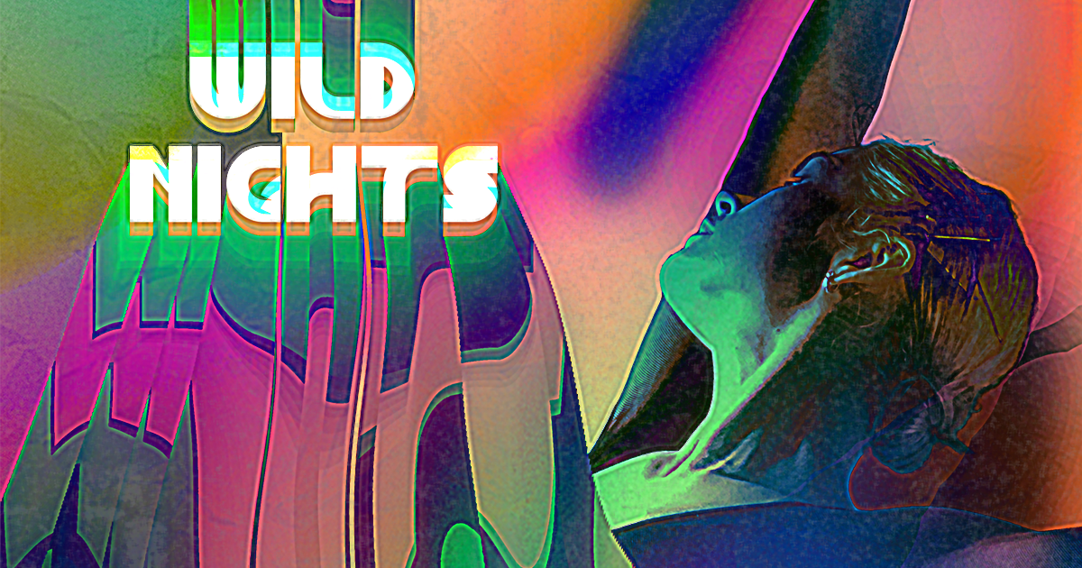 Wild Nights - Single Production | Indiegogo