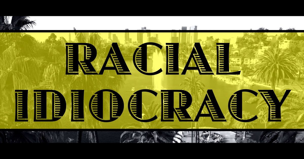 RACIAL IDIOCRACY: Short Film | Indiegogo
