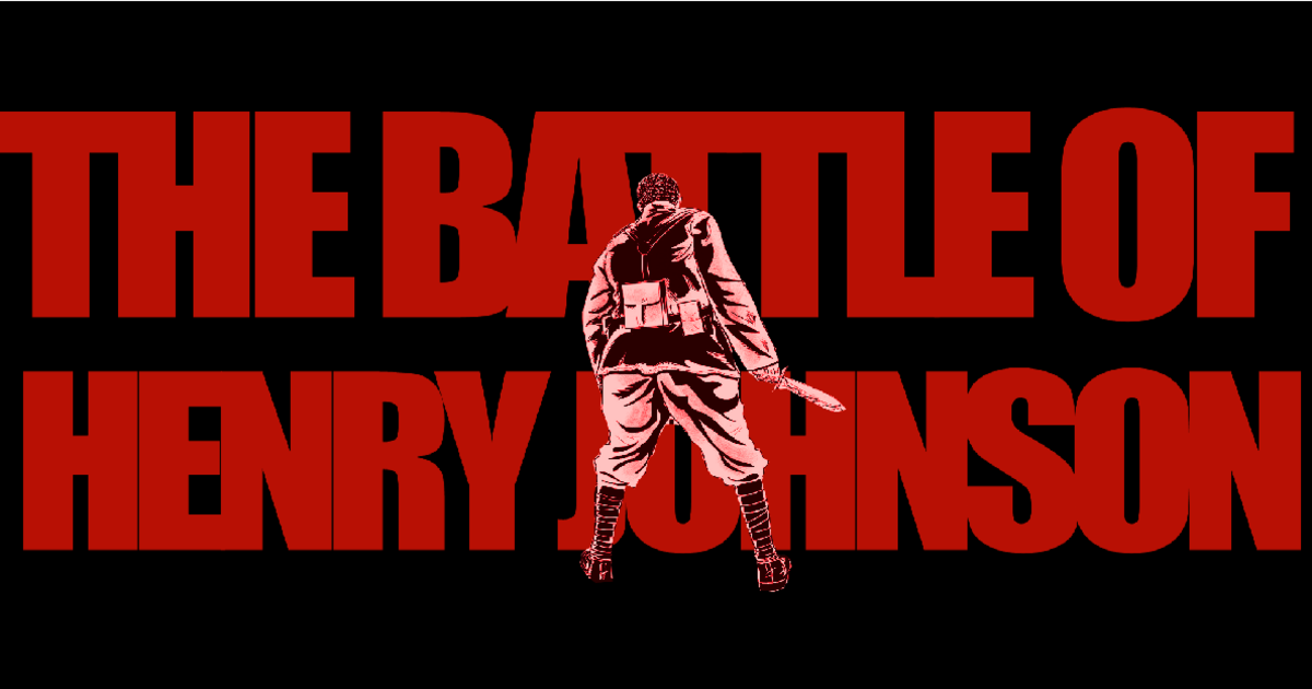 The Battle of Henry Johnson | Indiegogo