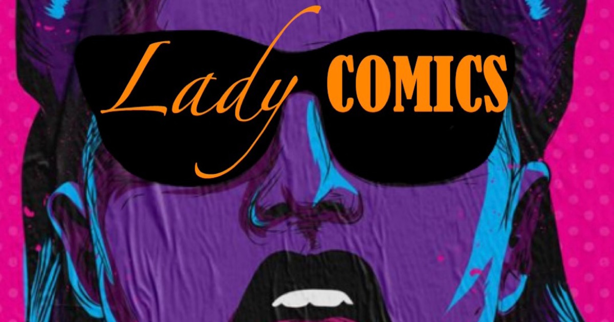 Lady Comics: A Web-Series | Indiegogo