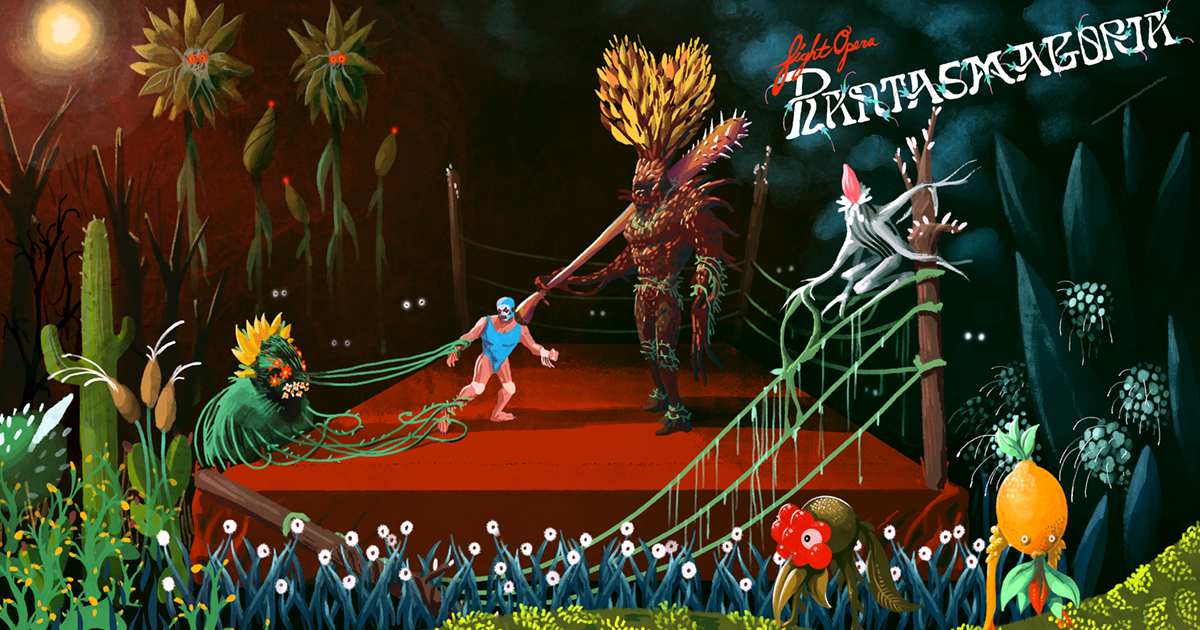Fight Opera presents: Plantasmagoria | Indiegogo