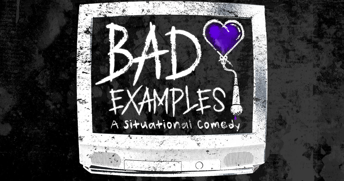Bad Examples - TV Pilot | Indiegogo
