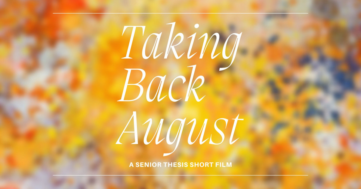 Taking Back August: A Thesis Short Film | Indiegogo