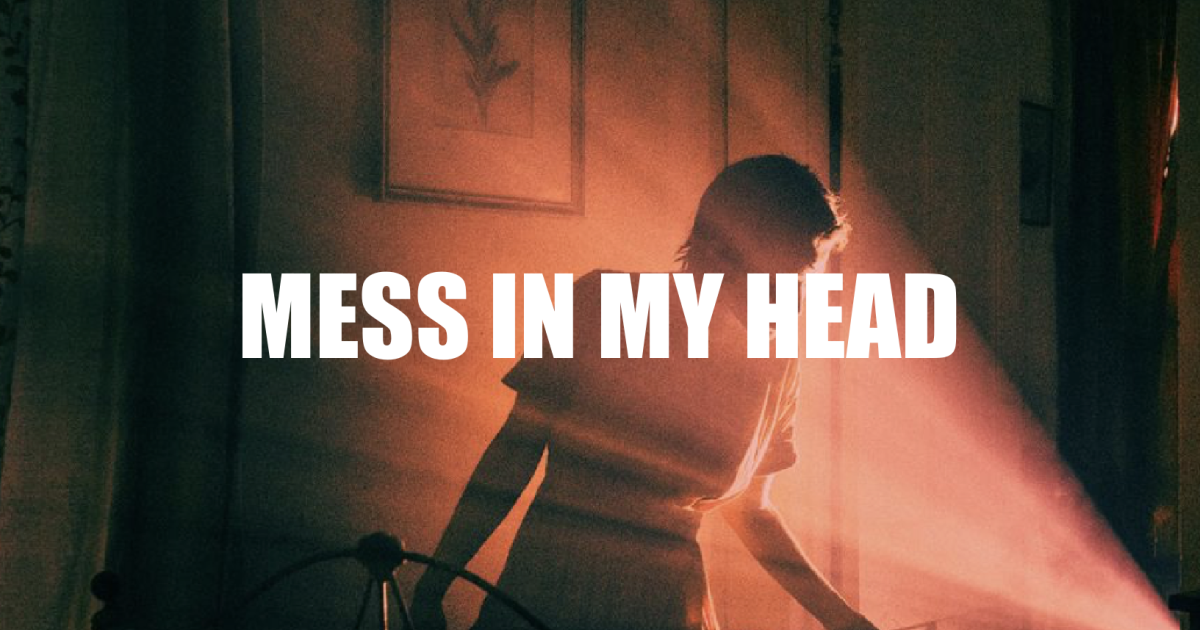 Mess in My Head | Indiegogo