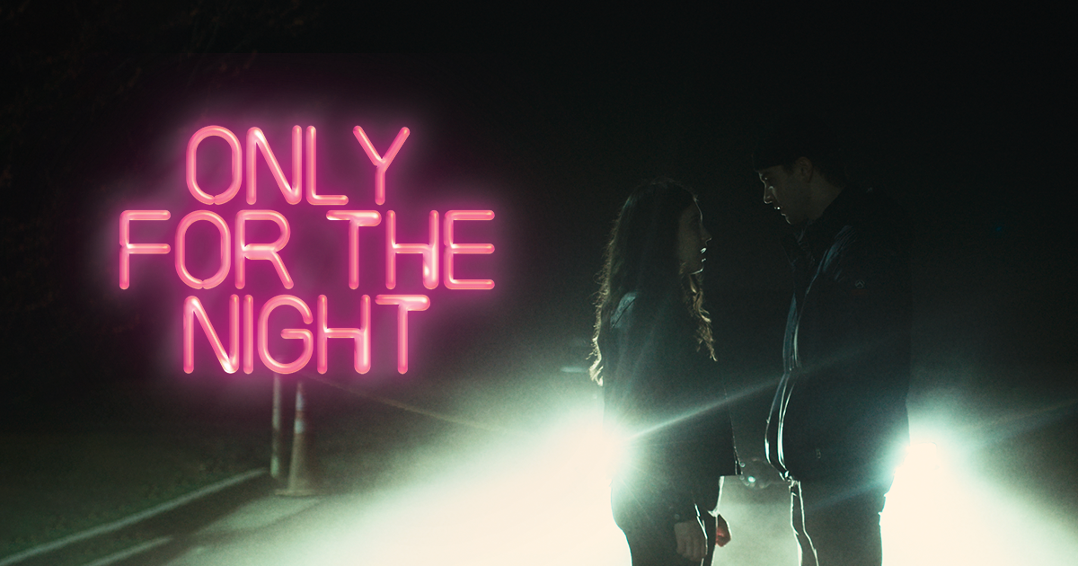 Only for the Night | Indiegogo