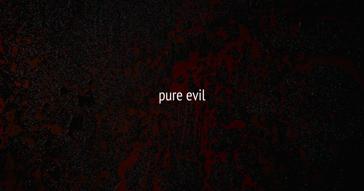 Pure Evil | Indiegogo