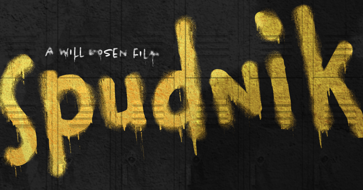 SPUDNIK - a Will Rosen film | Indiegogo
