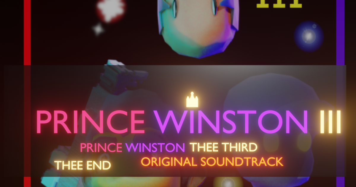 Prince Winston III : Thee End Original Soundtrack | Indiegogo