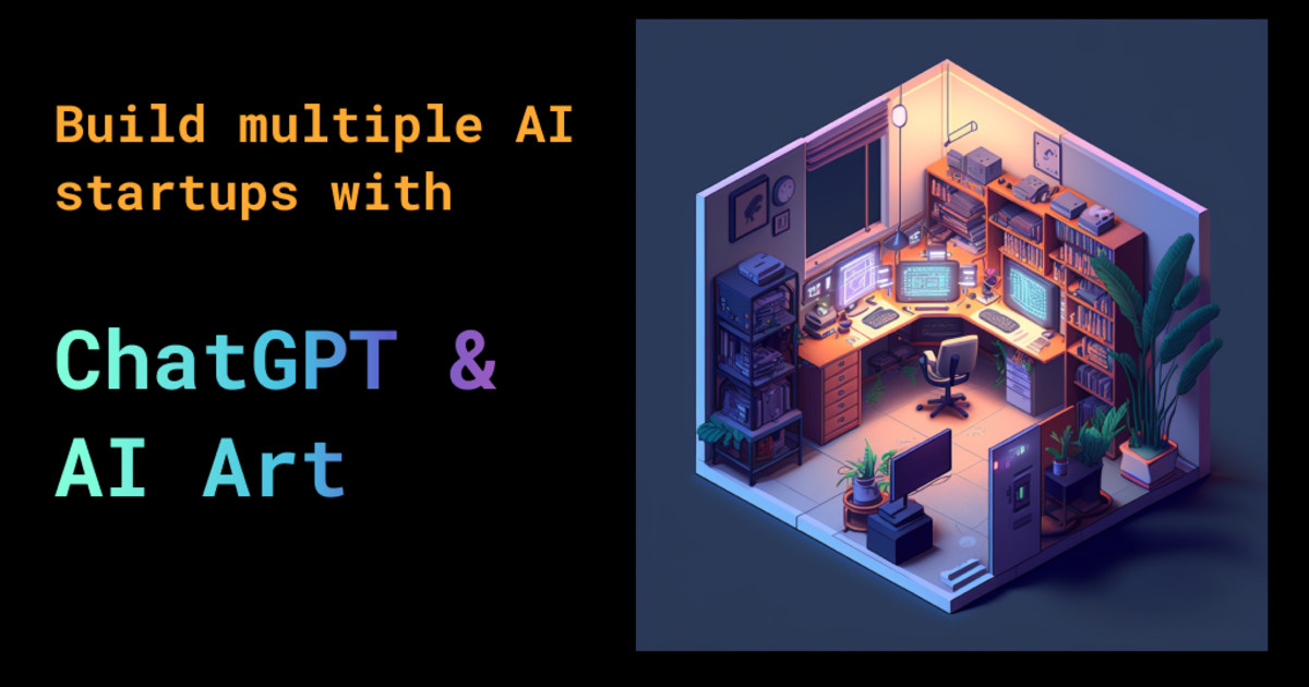 Learn to build AI startups with ChatGPT and AI Art | Indiegogo