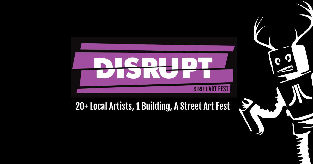 DISRUPT: Street Art Festival | Indiegogo