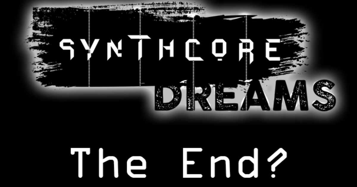 Synthcore Dreams: The End? | Indiegogo