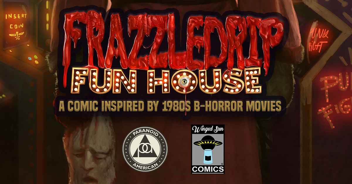 Frazzledrip Fun House | Indiegogo