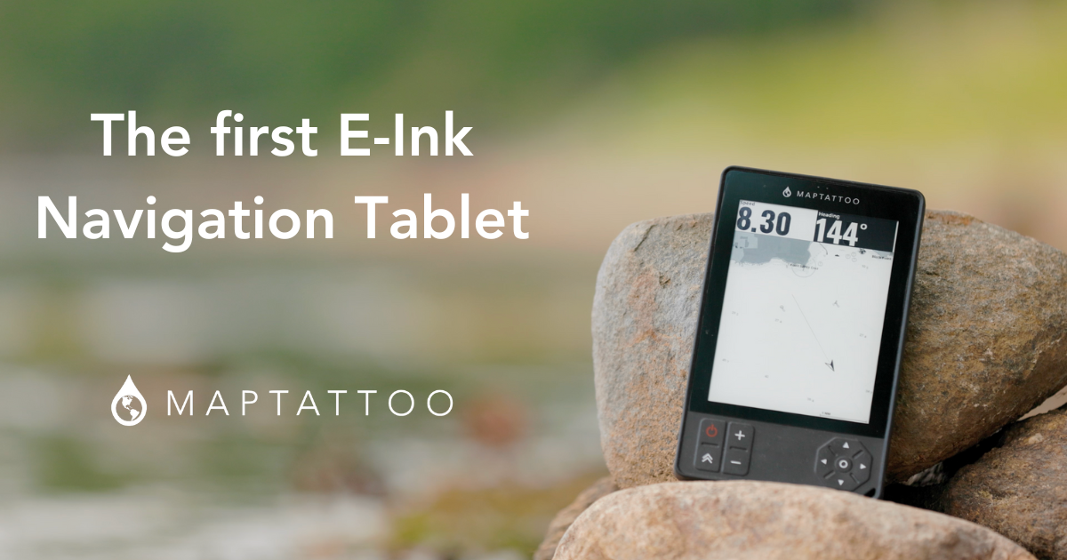 MAPTATTOO - The E-Ink GPS tablet for small boats | Indiegogo