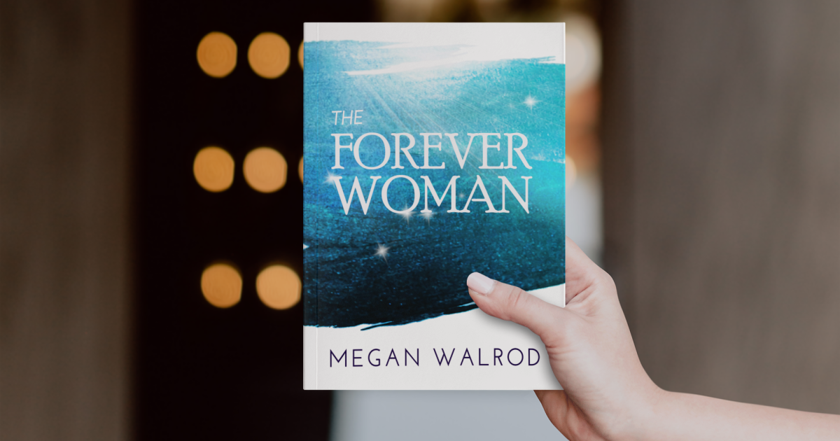 The Forever Woman: A Debut Novel by Megan Walrod | Indiegogo