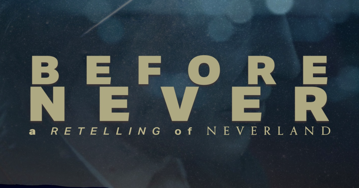 BEFORE NEVER - A Neverland Retelling, FEATURE FILM | Indiegogo