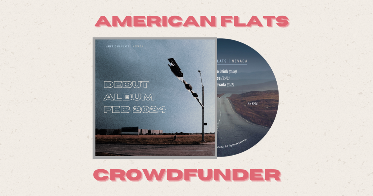 American Flats- OUR DEBUT ALBUM! | Indiegogo