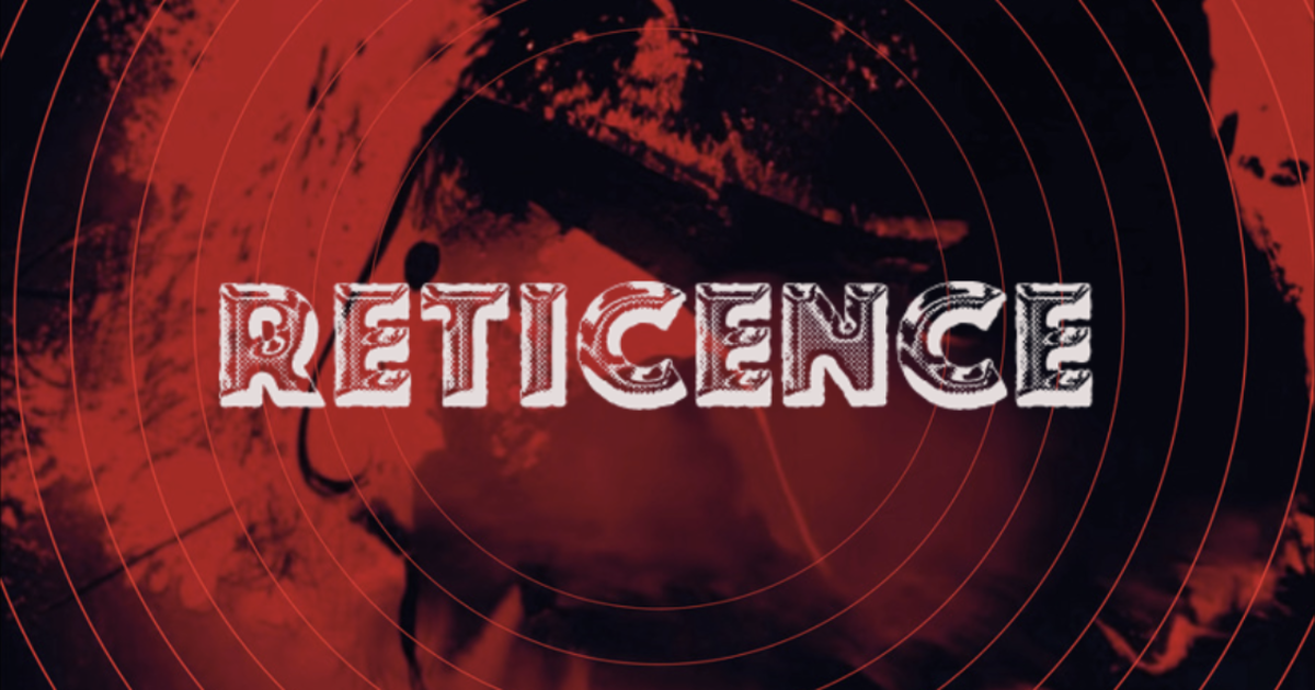 Reticence | Indiegogo