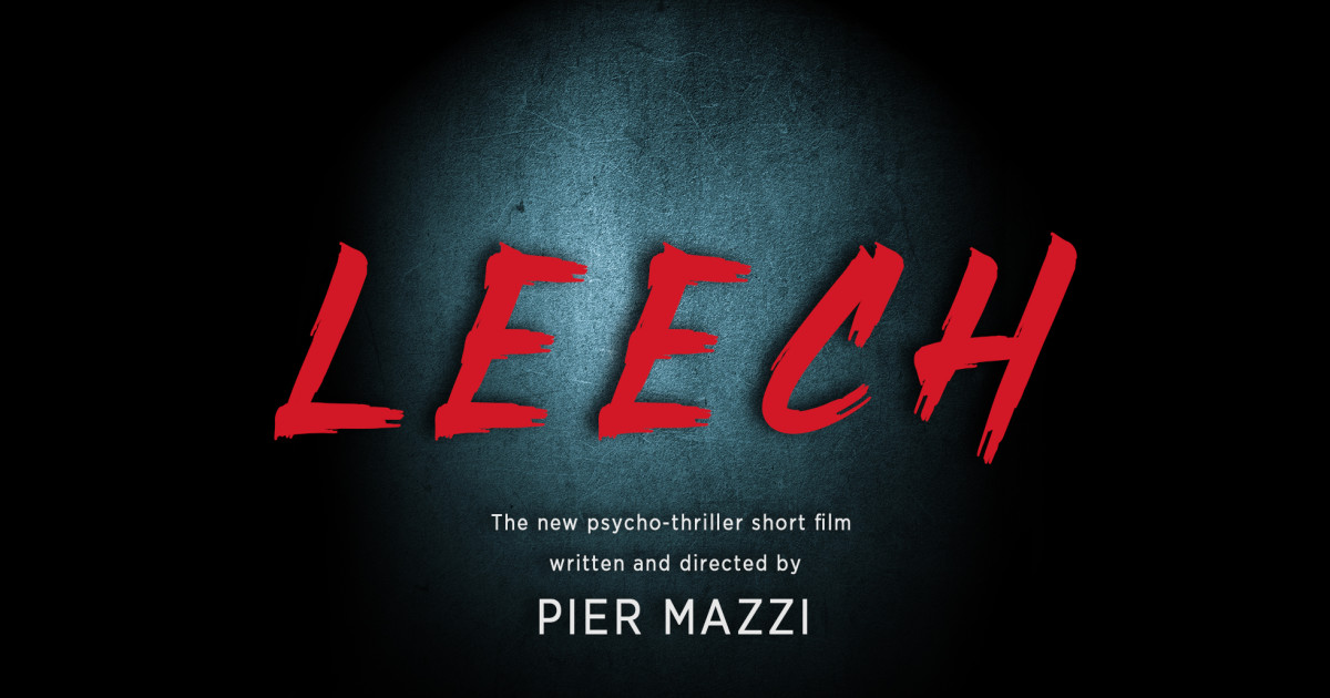 LEECH: A gripping psycho-thriller film! | Indiegogo