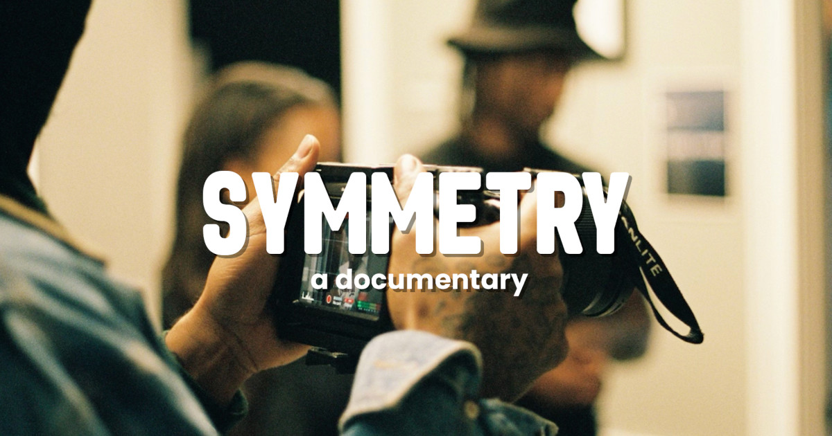 Symmetry Documentary | Indiegogo