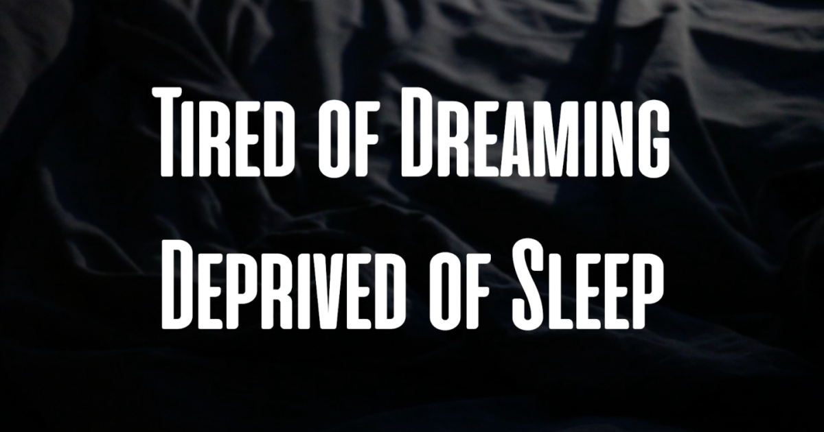 Tired of Dreaming, Deprived of Sleep - Short Film | Indiegogo