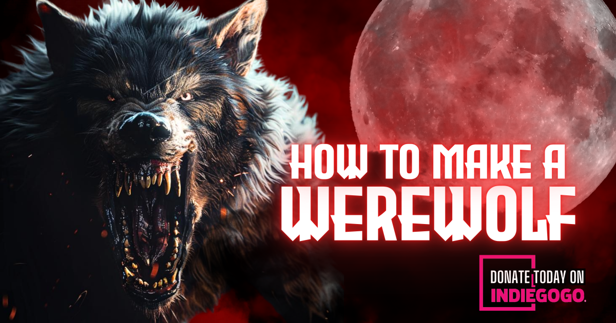 How to Make a Werewolf Feature Film | Indiegogo