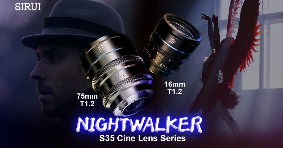SIRUI Night Walker 16mm&75mm T1.2 S35 Cine Lenses | Indiegogo
