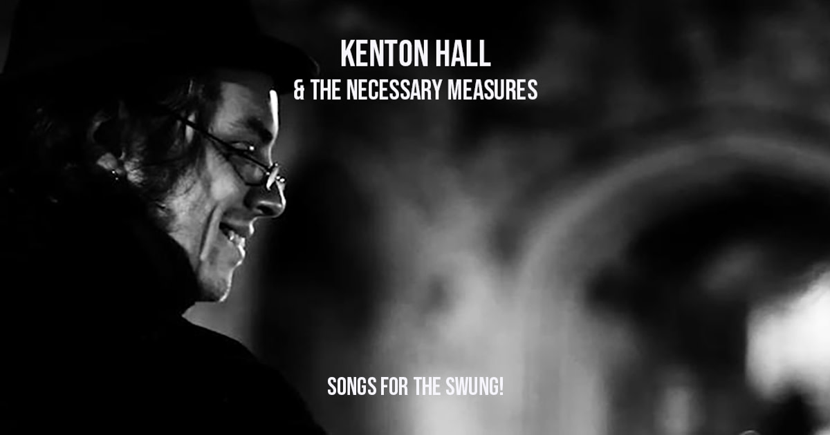 Kenton Hall, Songs for the Swung, Part Two | Indiegogo